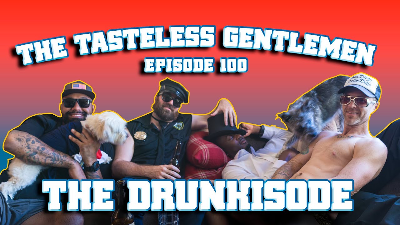 The Tasteless Gentlemen - Show Episode 100 - YouTube