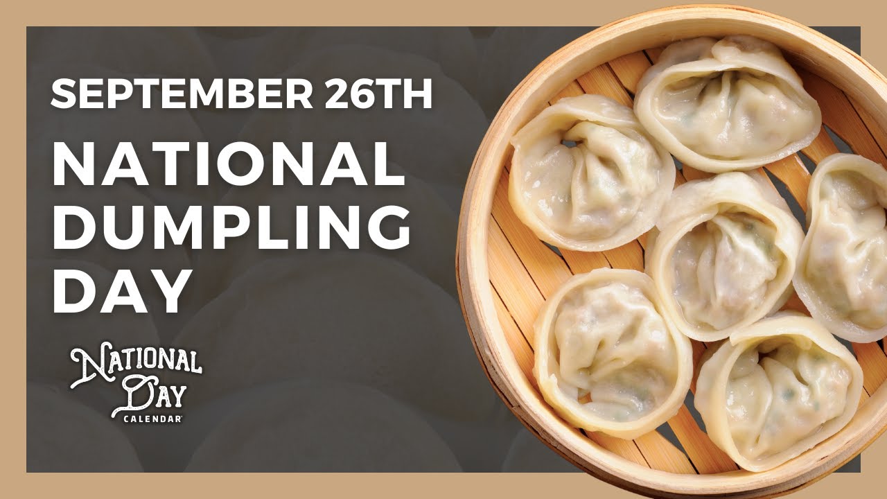 National Dumpling Day | September 26th, 2024 - National Day Calendar ...