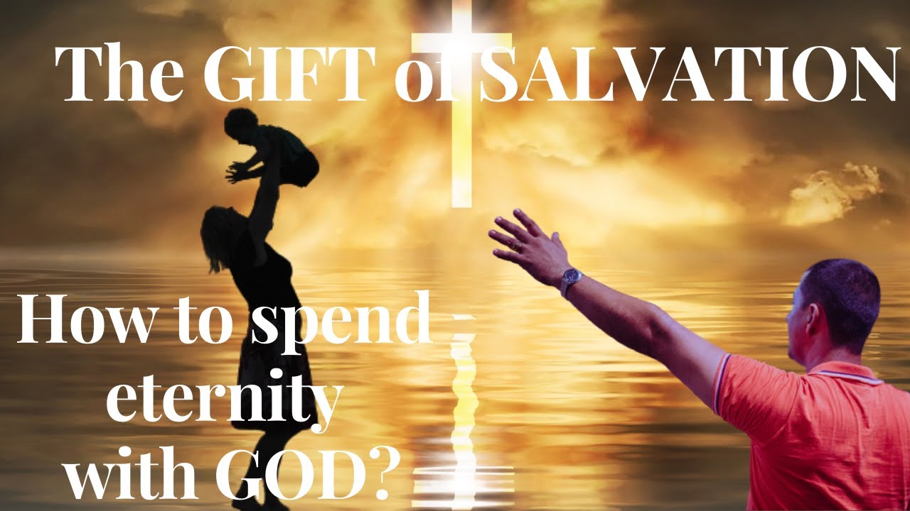 Salvation Is A Gift From GOD What Does Salvation Mean The Kingdom
