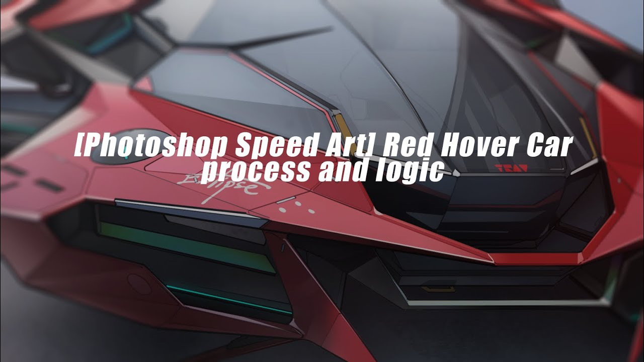 [Photoshop Speed Art] Red Hover Car --- Process and Logic Explained ...