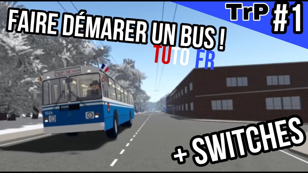 COMMENT DÉMARRER UN BUS + SWITCHES SUR TRP (OneSkyVed's TrolleyBuses ...