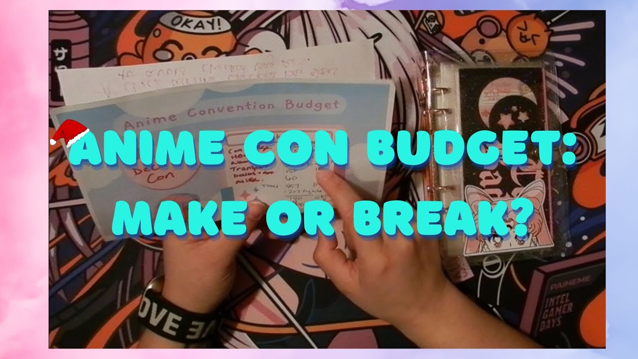 Anime Con Budget: Did I Make It or Break The Budget? - YouTube