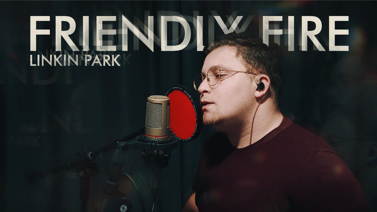 FRIENDLY FIRE - LINKIN PARK (VOCAL COVER) - YouTube