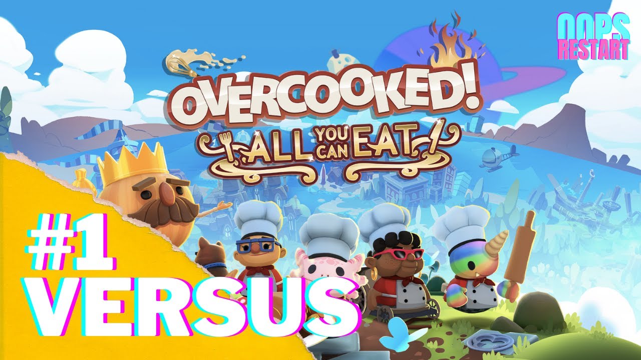 VERSUS #1 | OVERCOOKED ALL YOU CAN EAT - YouTube