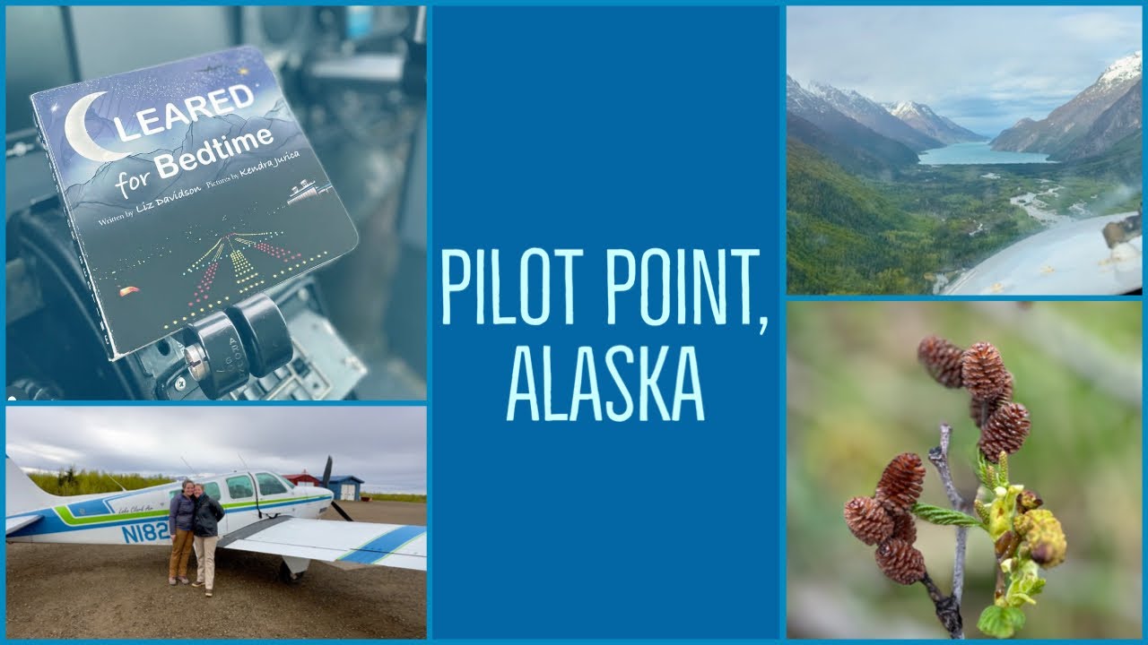 Pilot Point, Alaska: Soaring with 'Cleared for Landing' Author Liz ...