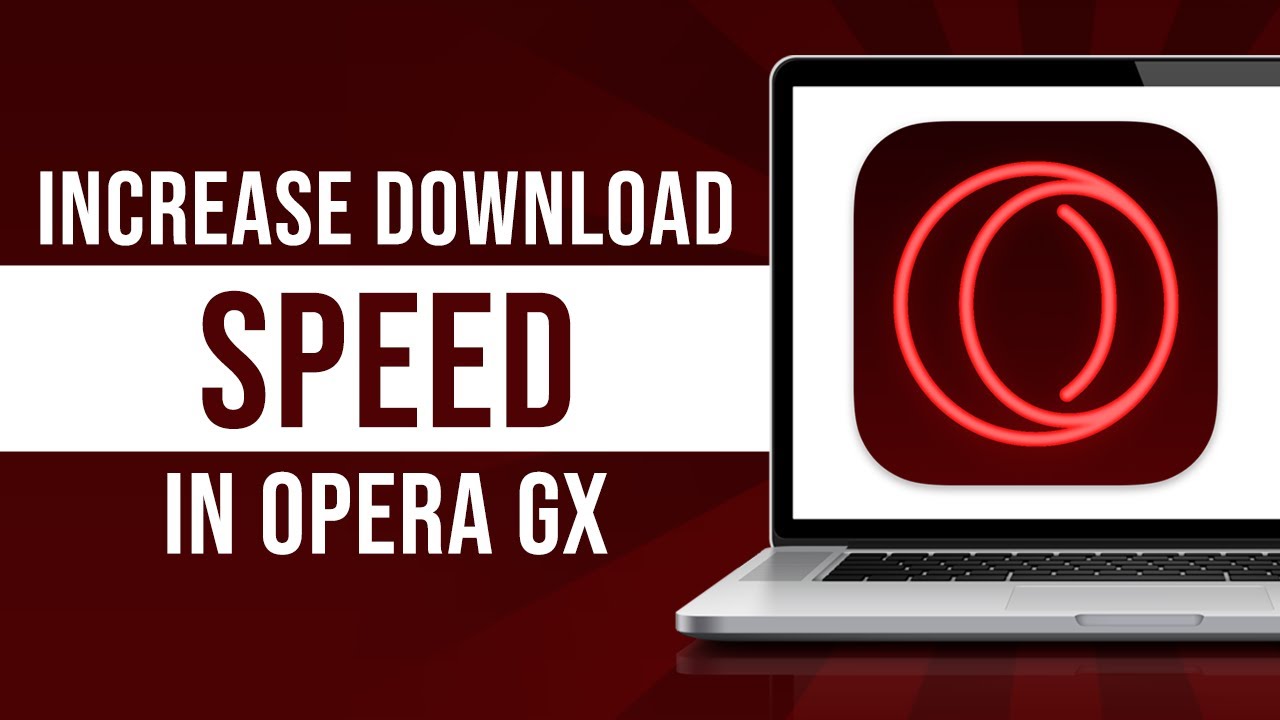 How To Increase Opera GX Download Speed (No Extensions or Software ...