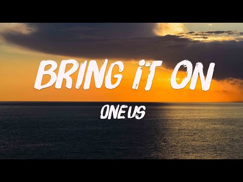 Bring it on - ONEUS (Lyrics Version) 🐛