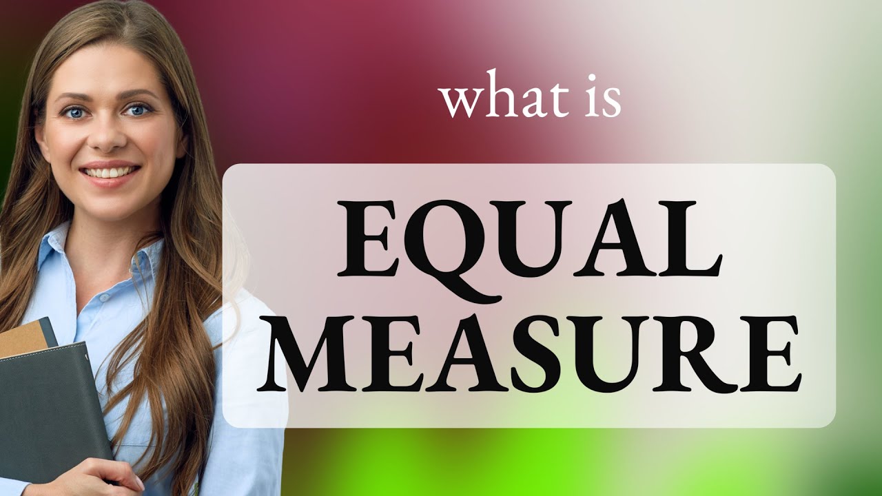 Understanding "Equal Measure": A Guide to English Phrases - YouTube