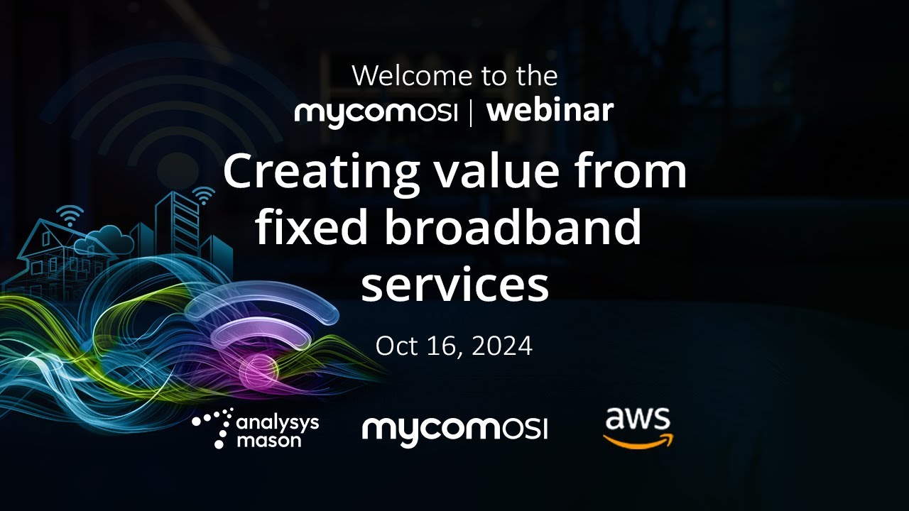 MYCOM OSI's Webinar 'Creating value from fixed broadband services' | AM session - YouTube