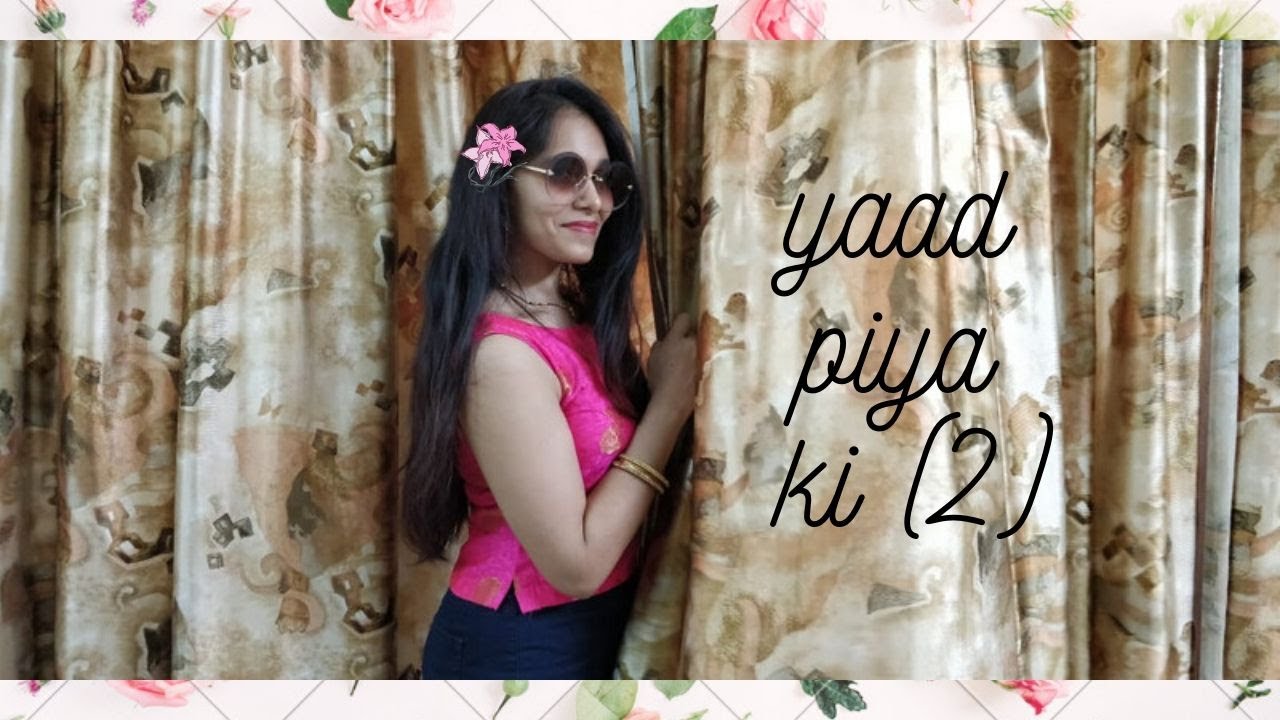 Yaad piya ki - YouTube