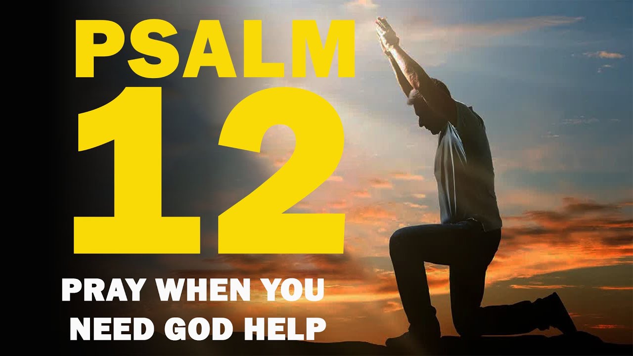 A Prayer for Help . - Psalms 12 for Meditation ~ Blessing Daily Prayers ...