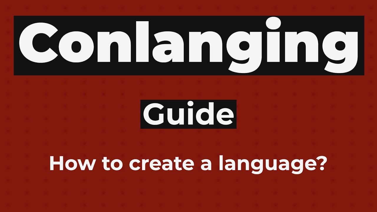 Guide to Creating Your Own Language | Conlanging - YouTube