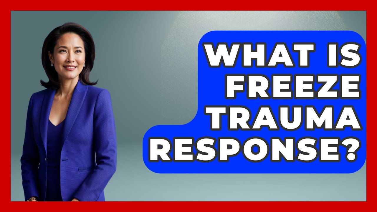 What Is Freeze Trauma Response? - Psychological Clarity - YouTube