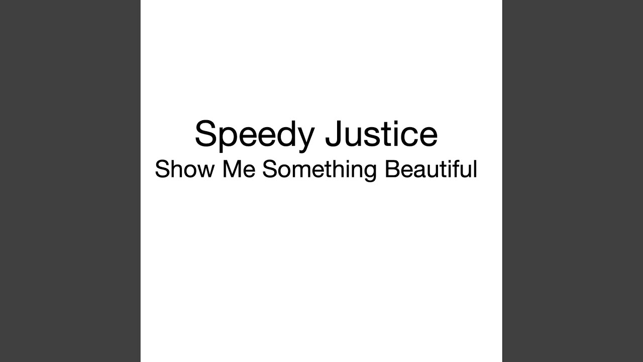Show Me Something Beautiful - YouTube