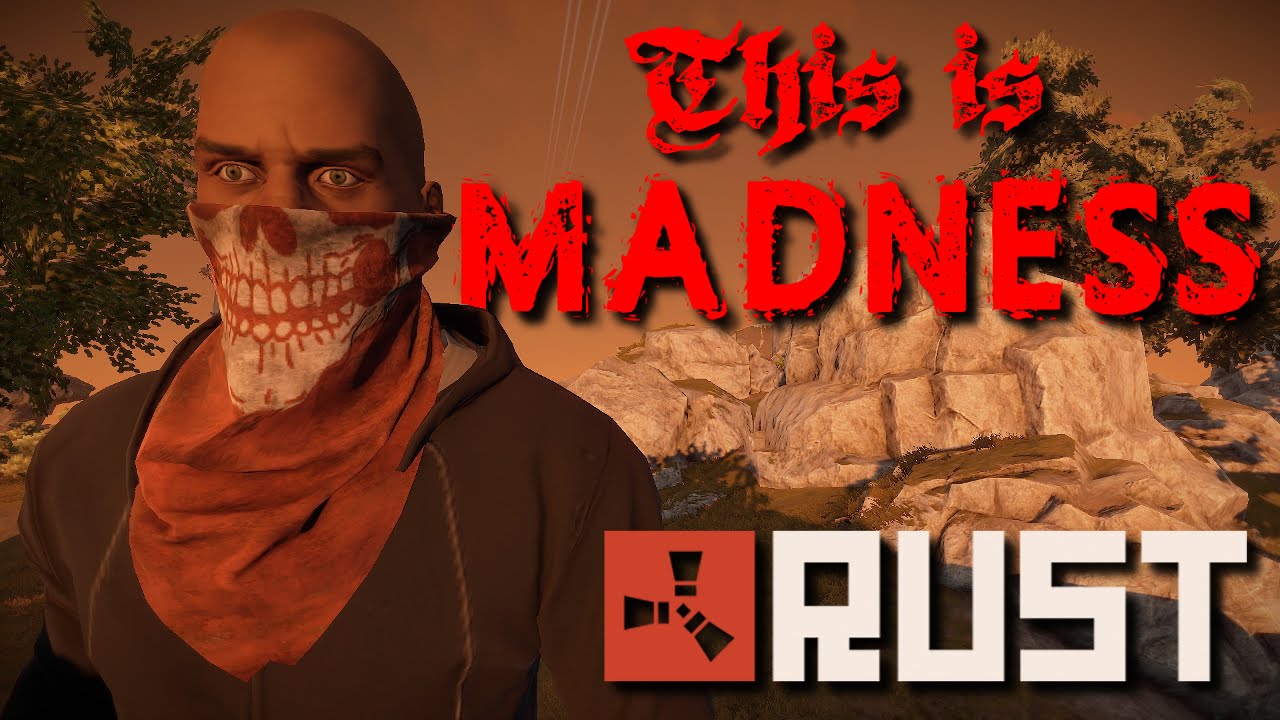 Rust Adventure #17 | THIS IS MADNESS! - YouTube