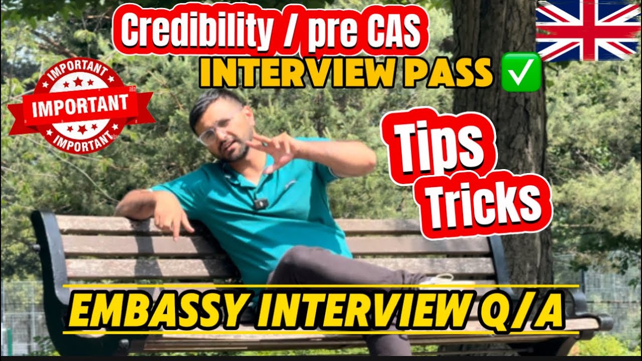 Embassy interview 100% PASSED | Credibility\Pre-CAS interview question ...