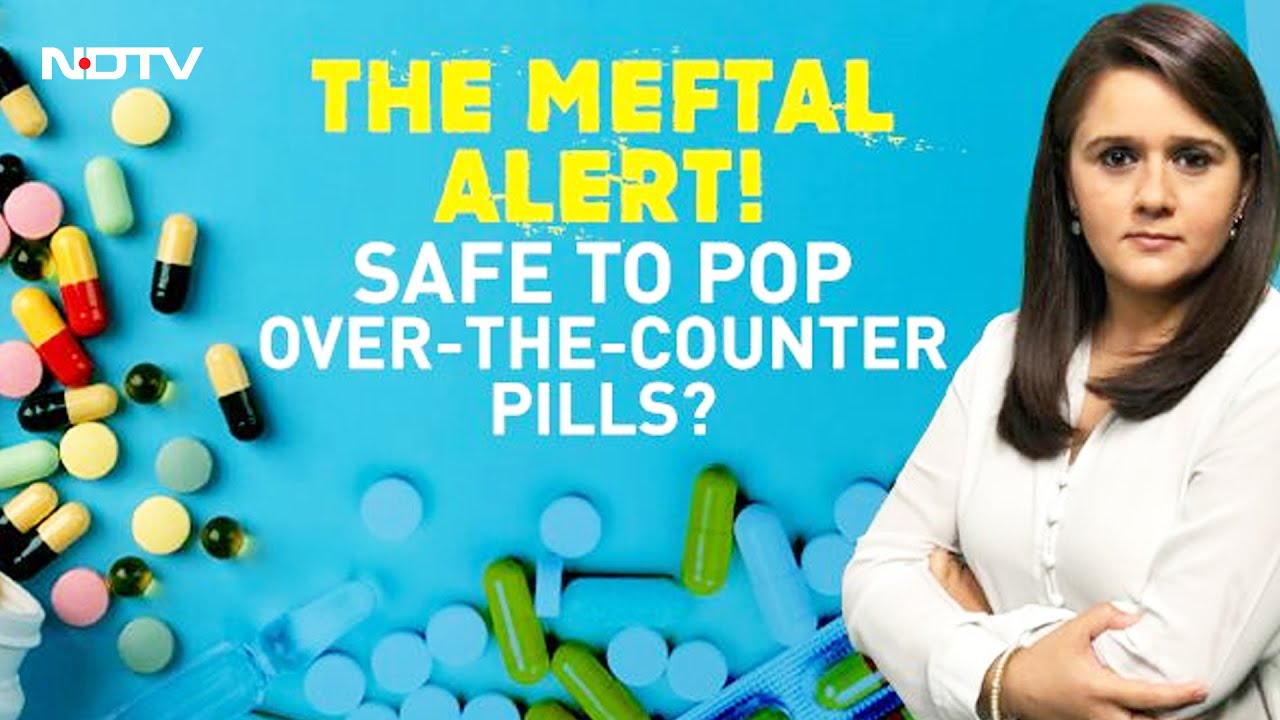 The Meftal Alert: Safe To Pop Over-The-Counter Pills? - YouTube