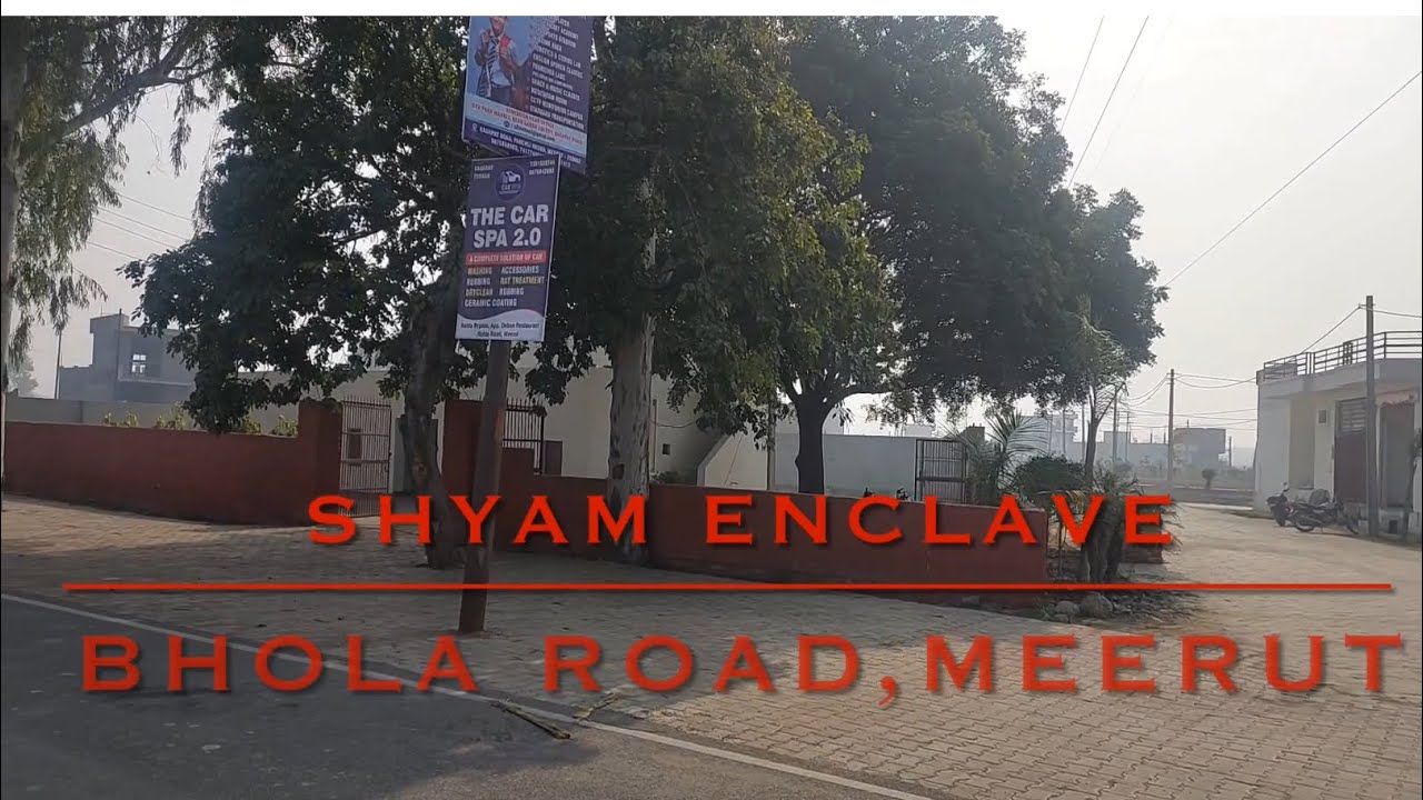 Shyam Enclave, Bhola Road, Near By NH-58,Meerut - YouTube