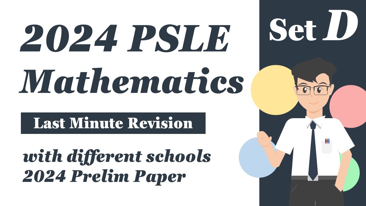 [Set D] 2024 PSLE Maths Last Minute Revision - YouTube