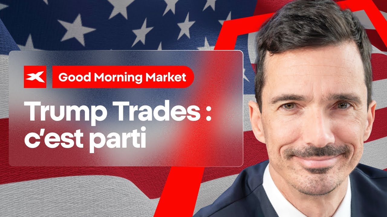 Good Morning Market 07.11.2024 - Trump Trades, c'est parti - YouTube