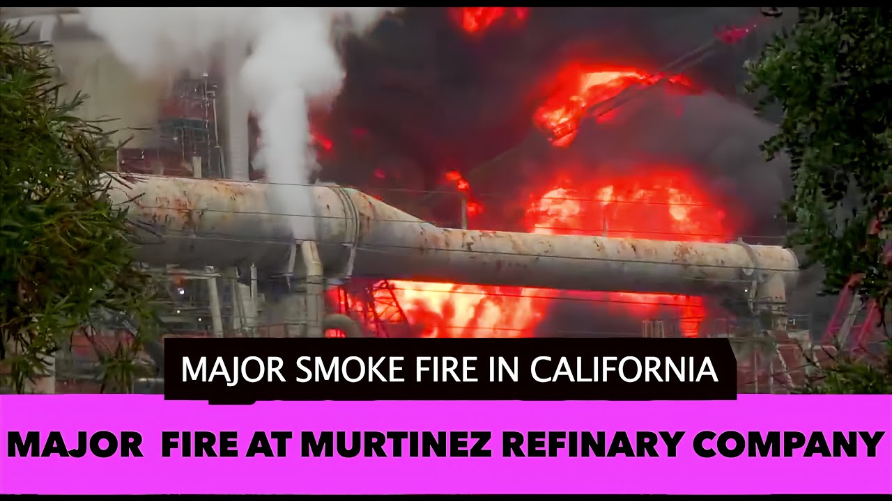 🚨BREAKING NEWS🚨Major Fire Outbreak at Refinary in Martinez California # ...