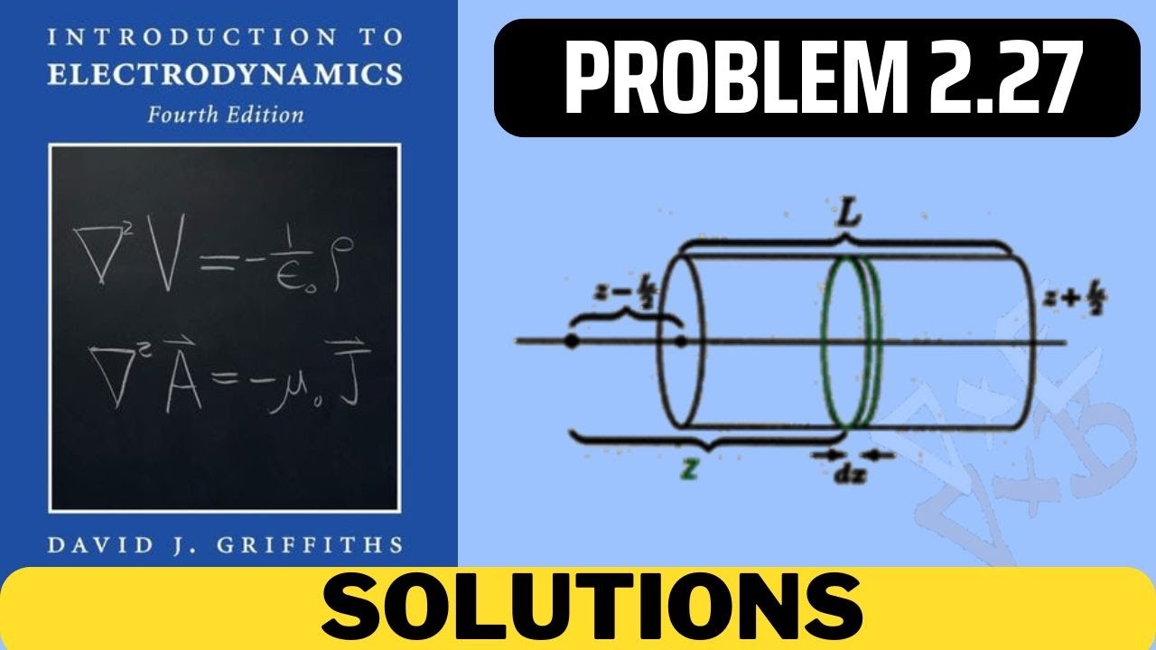 Griffiths Problem 2.27 solution | introduction to electrodynamics (4th ...