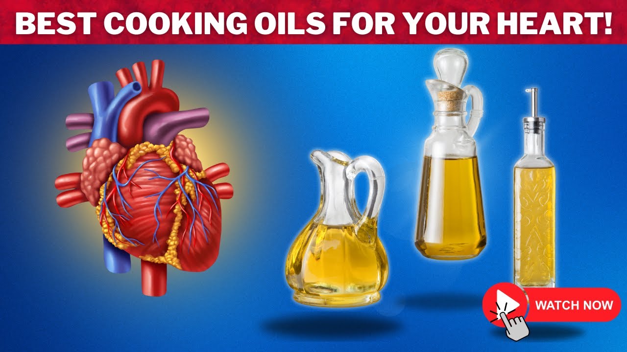 The Best Cooking Oils For Your Heart Health - YouTube