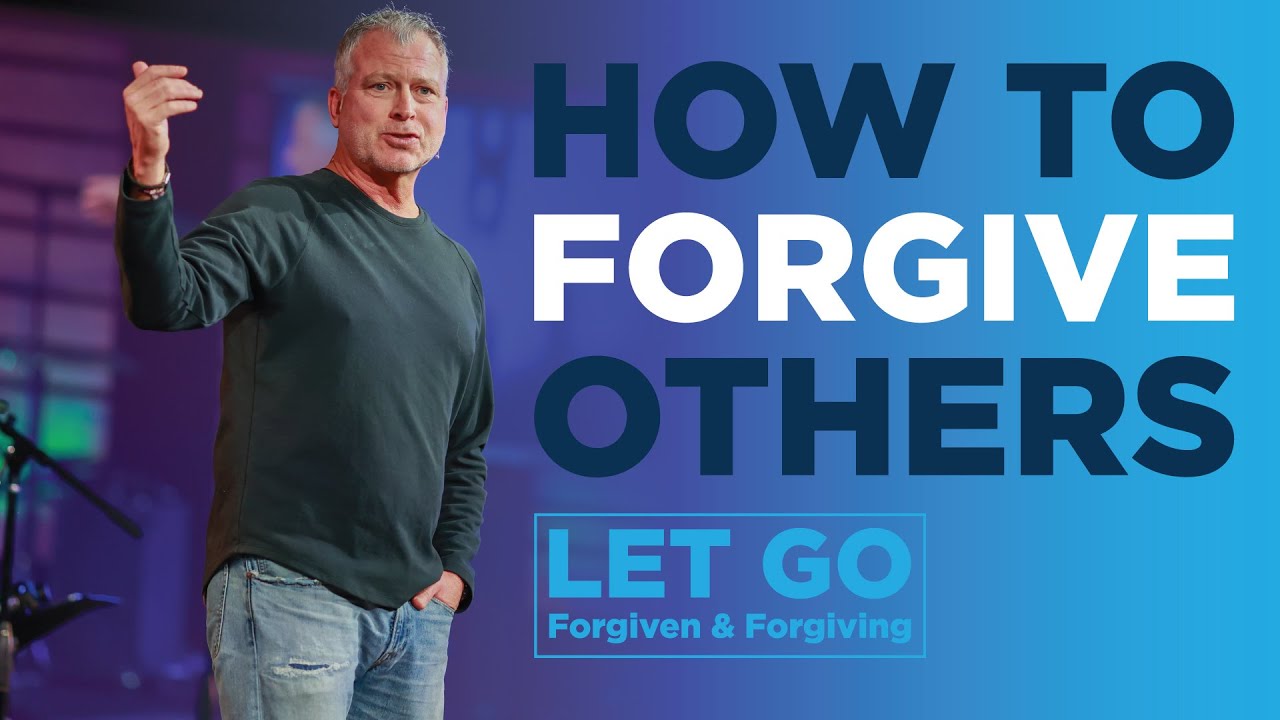 How to Forgive Others | Let Go Series - 4.14.24 - YouTube