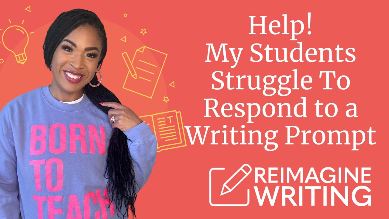 Help! My Students Struggle To Respond To A Writing Prompt - YouTube
