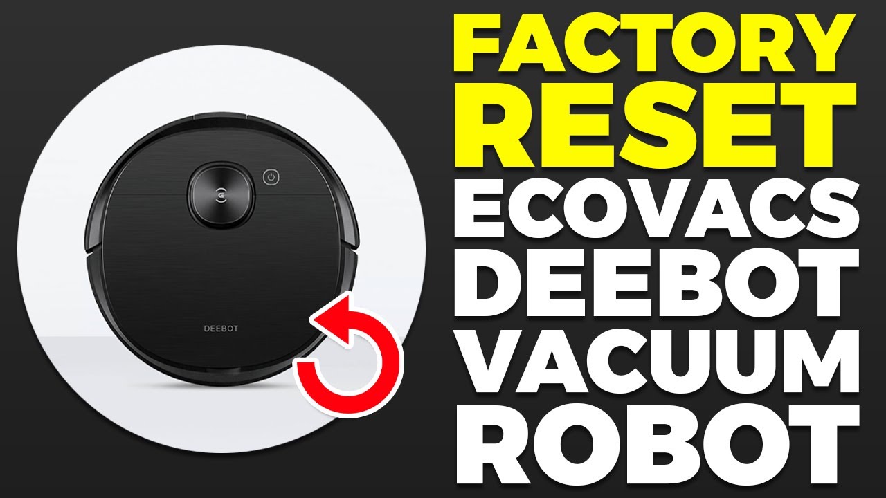 How To Factory Reset Ecovacs deebot Vacuum Robot - YouTube