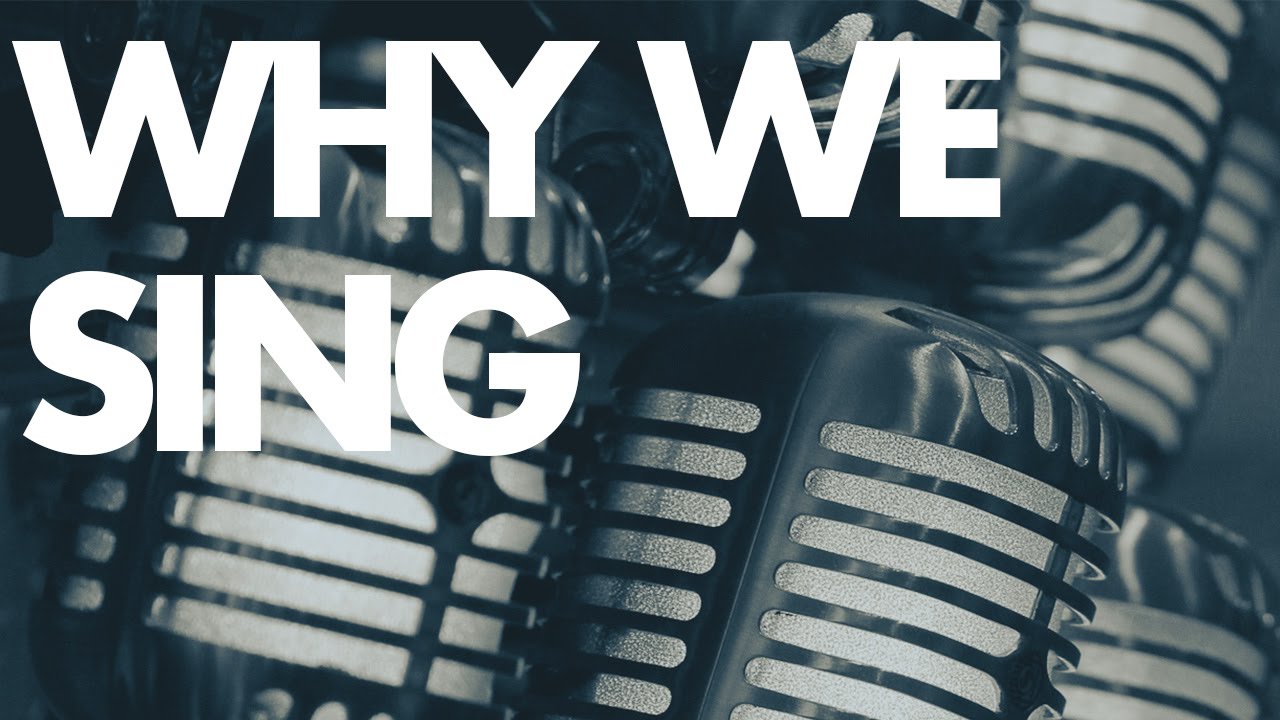 Why We Sing - YouTube