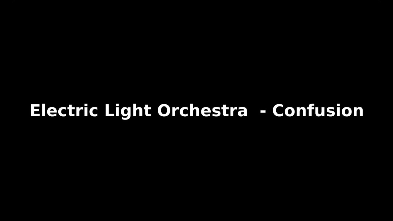 Electric Light Orchestra - Confusion - 1979 - Lyrics - YouTube