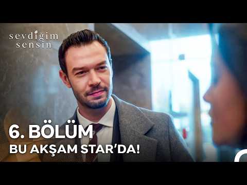 Sevdiğim Sensin 6. Bölümüyle Bu Akşam Star'da!