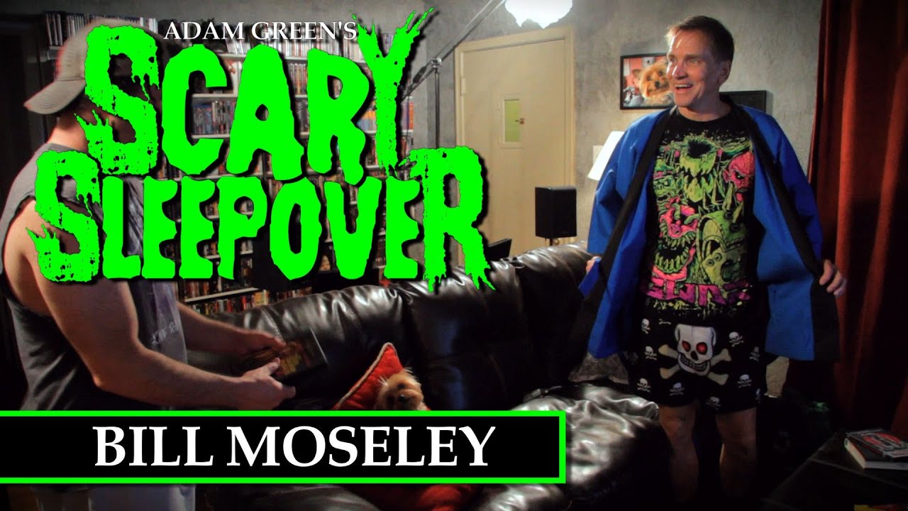 Adam Green's SCARY SLEEPOVER - Episode 13: Bill Moseley - YouTube