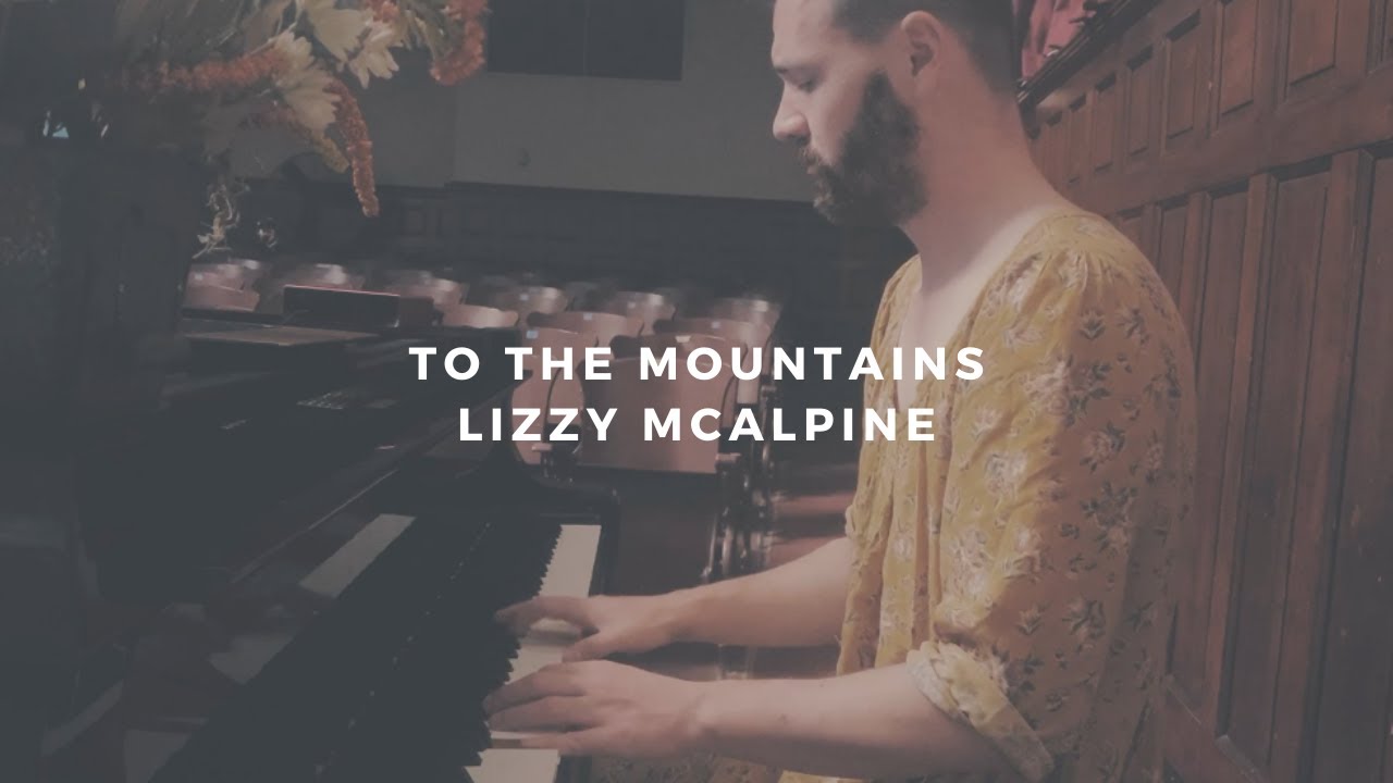 to the mountains: lizzy mcalpine (piano rendition by david ross lawn ...