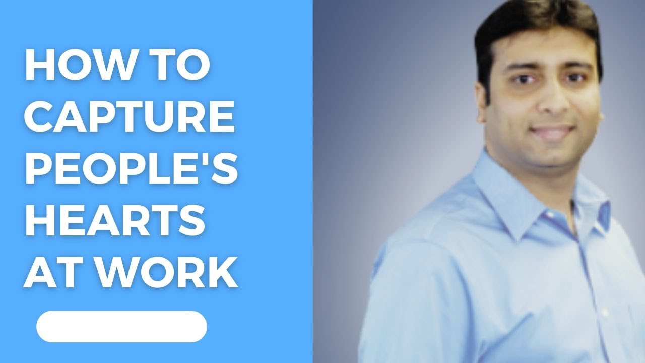 How To Capture People’s Heart at Work - YouTube