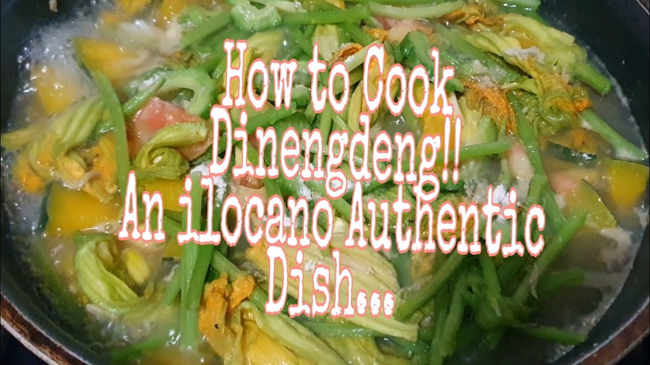 DINENDENG /INABRAW/AUTHENTIC ILOCANO DISH/SQUASH FLOWERS - YouTube