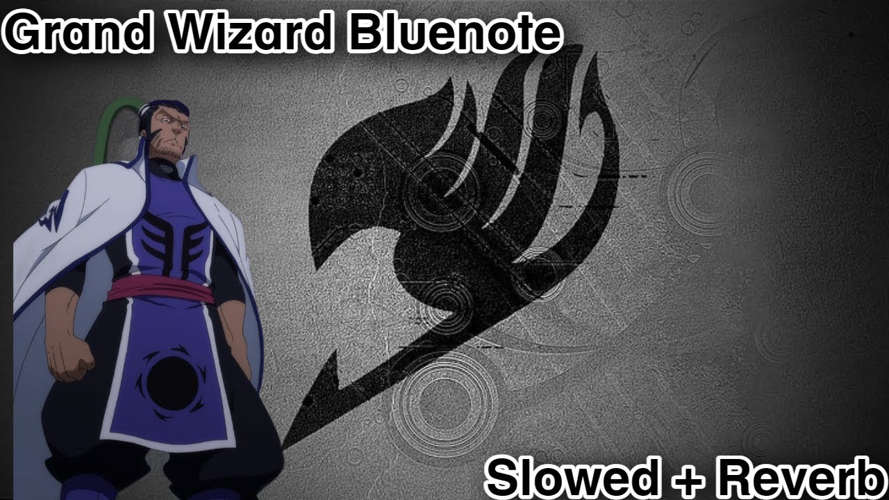 Fairy Tail - Grand Wizard Bluenote OST (Slowed + Reverb) - YouTube
