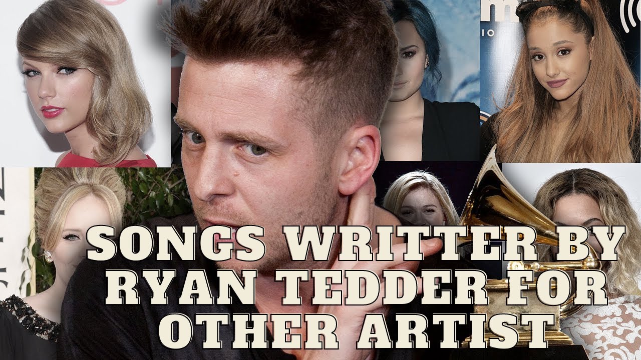 TOP 10 SONGS WRITTEN BY RYAN TEDDER - YouTube