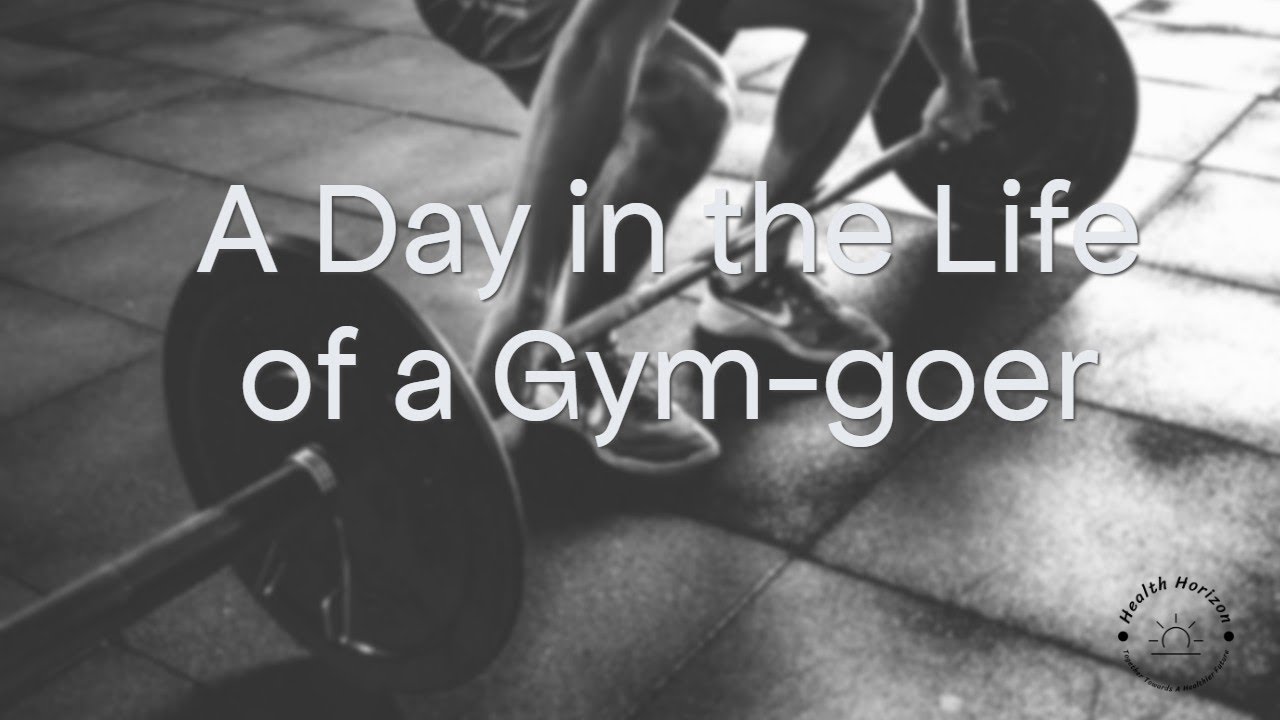A Day in the Life of a Gym-goer - YouTube