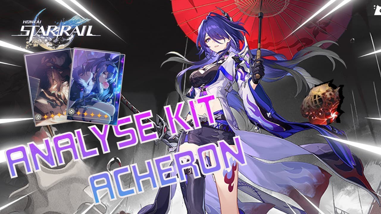 PARLONS D'ACHERON ! KIT, RELIQUES, LIGHTCONES - HONKAI : STAR RAIL ...