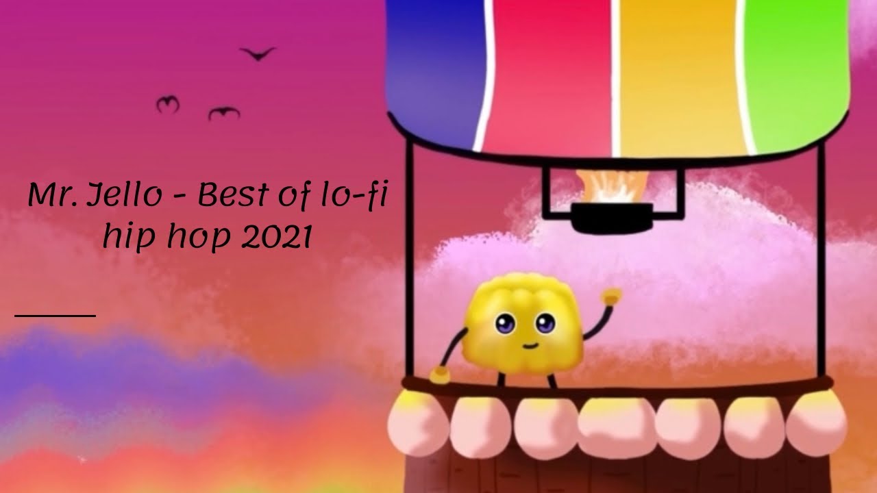 Mr. Jello - Best of lo-fi hip hop 2021 - beats to chill/relax/study to - YouTube