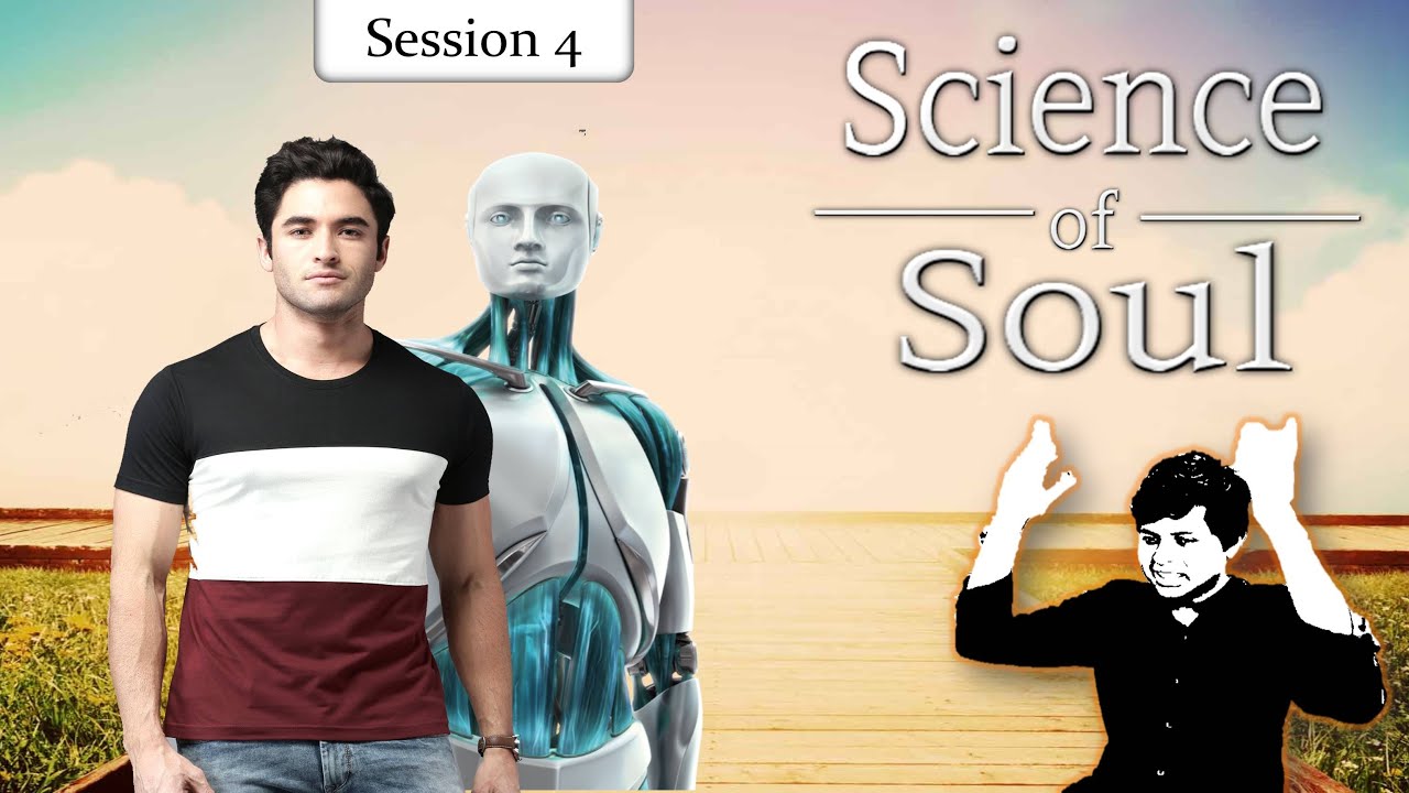 The Journey of Self-Discovery | Session 4 : The Science of Soul - YouTube