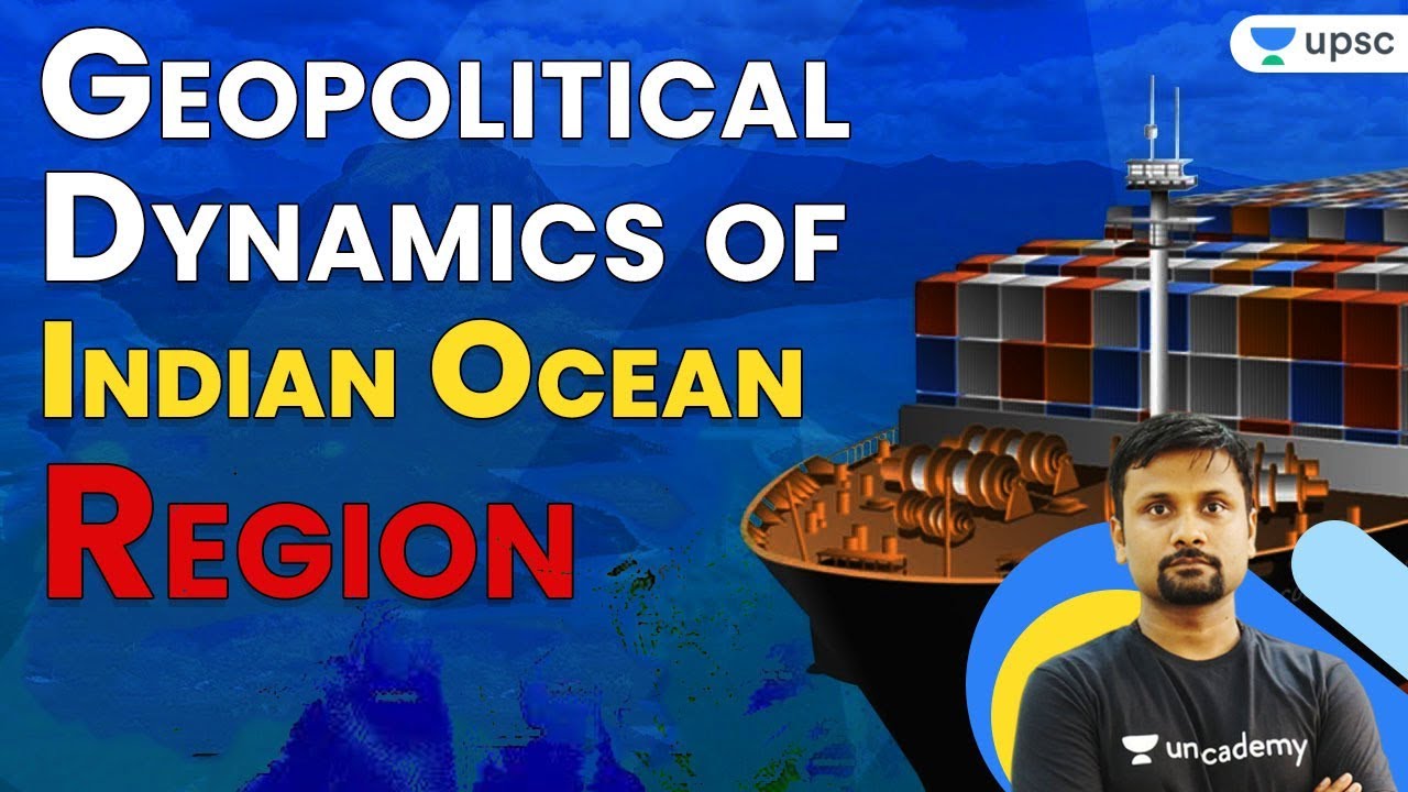 Critical Analysis : Geopolitical Dynamics of Indian Ocean Region ...