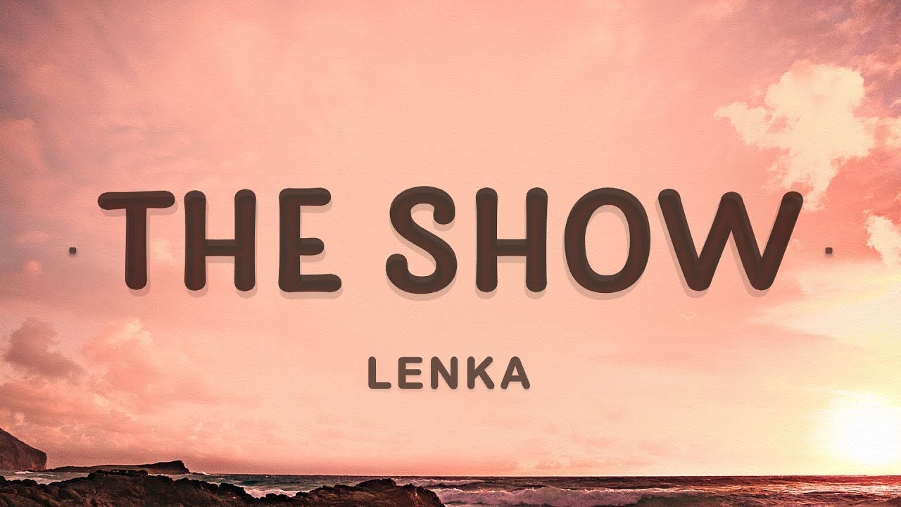 Lenka The Show (1 HOUR LOOP) Lyrics#2749 - YouTube