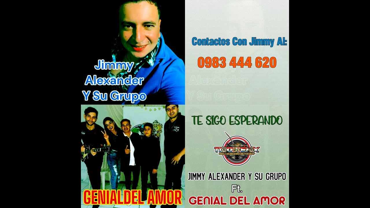 Jimmy Alexander Y Su Grupo Ft. Genial Del Amor - Te Sigo Esperando ...