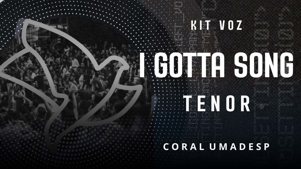 I Gotta Song - Kit Voz (Tenor) - YouTube