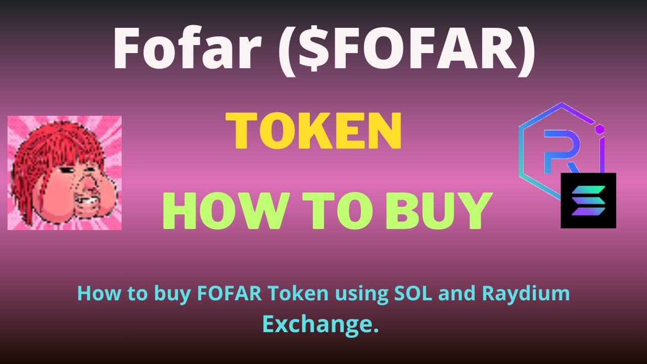 How to Buy Fofar (FOFAR) Token Using Raydium Exchange and SOL - YouTube