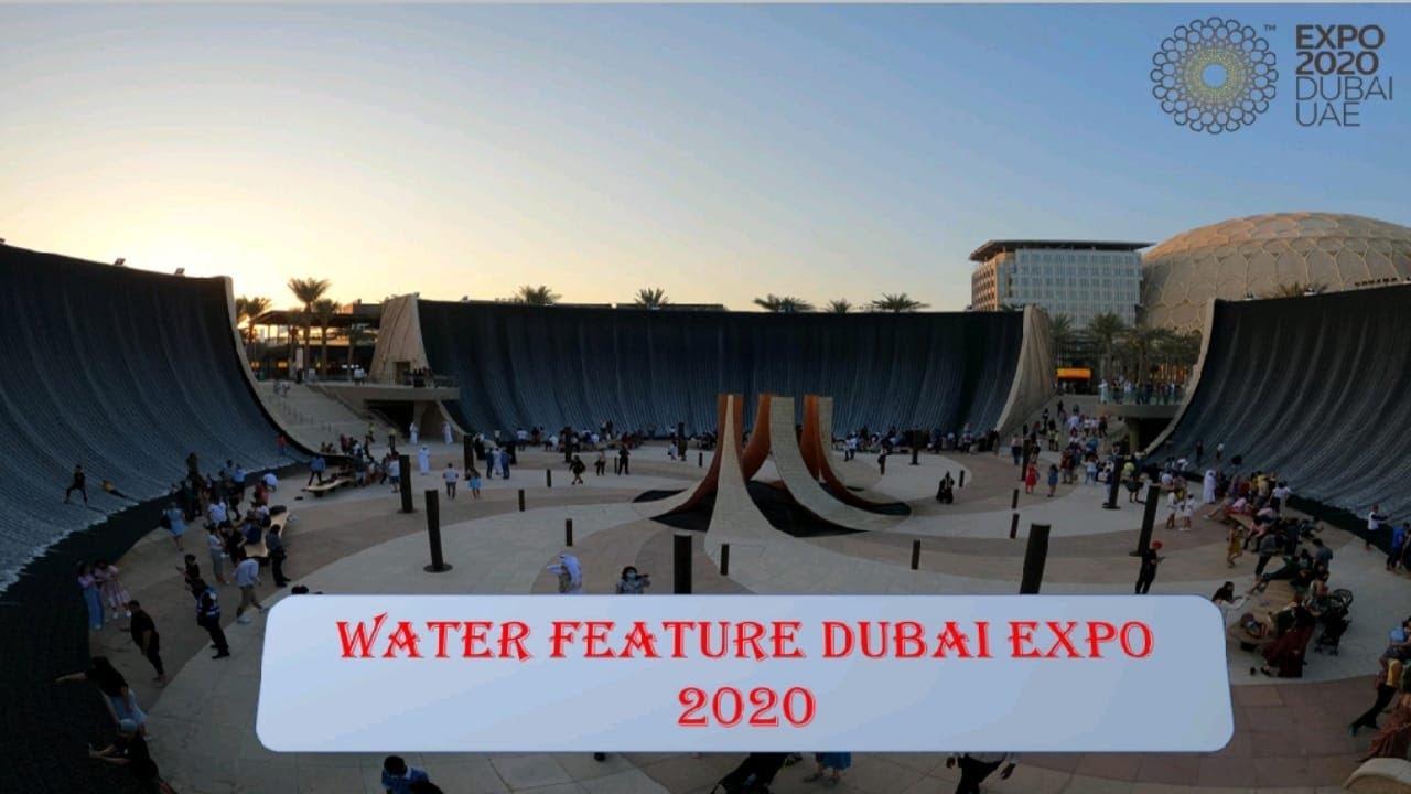 The Water Feature - Expo 2020 Dubai (2021) | Walk on Amazing Artificial ...