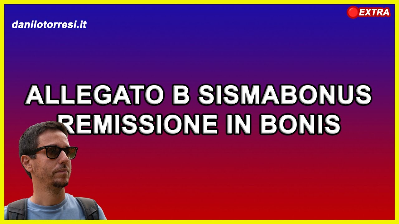 Remissione in bonis asseverazione tardiva: allegato b Sismabonus e ...